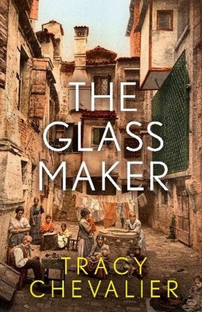 The Glassmaker (Tracy Chevalier) - book review